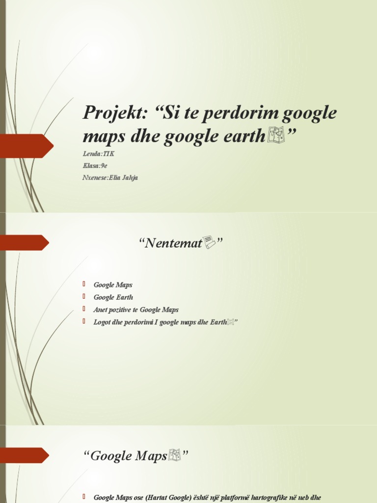 Projekt: "Si Te Perdorim Google Maps Dhe Google Earth ": Lenda:TIK ...