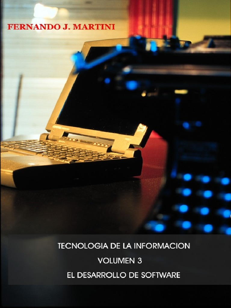 Tecnologia de La Informacion - Volumen 3 - El Desarrollo de Software PDF | PDF | Software ...