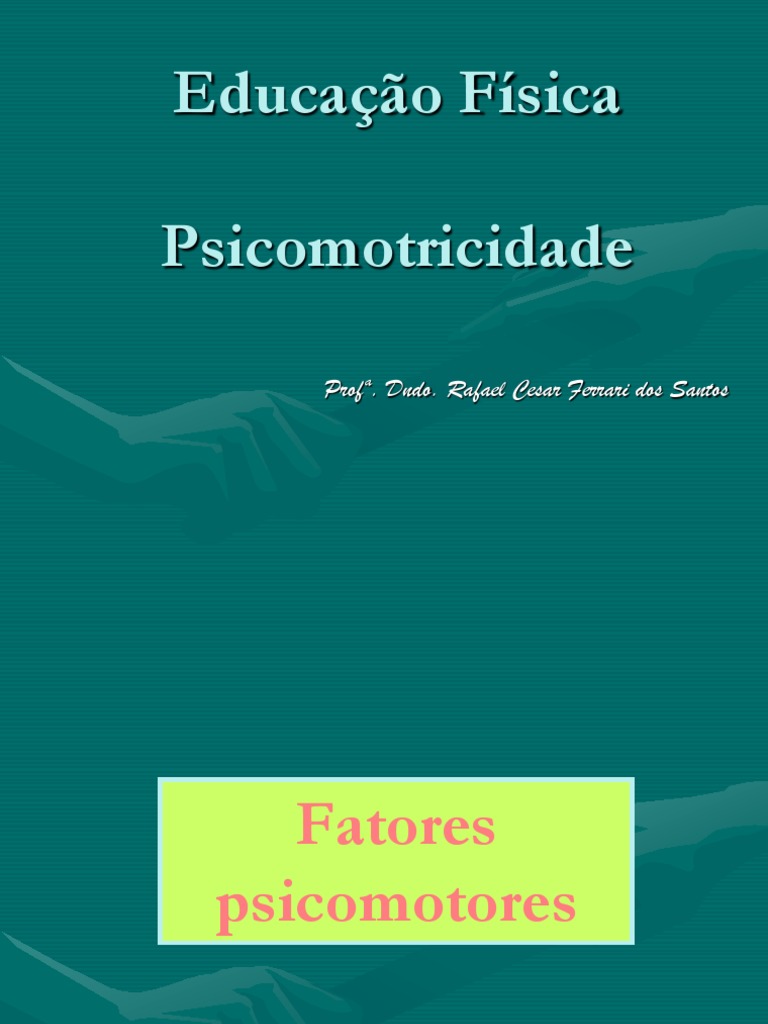 Fatores Psicomotores | PDF | Coordenação motora | Percepção