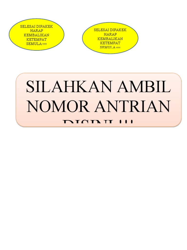 Silahkan Ambil Nomor Antrian Disini !!! | PDF