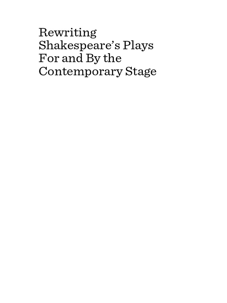 Rewriting Shakespeare's Plays For and by The Contemporary Stage PDF ...