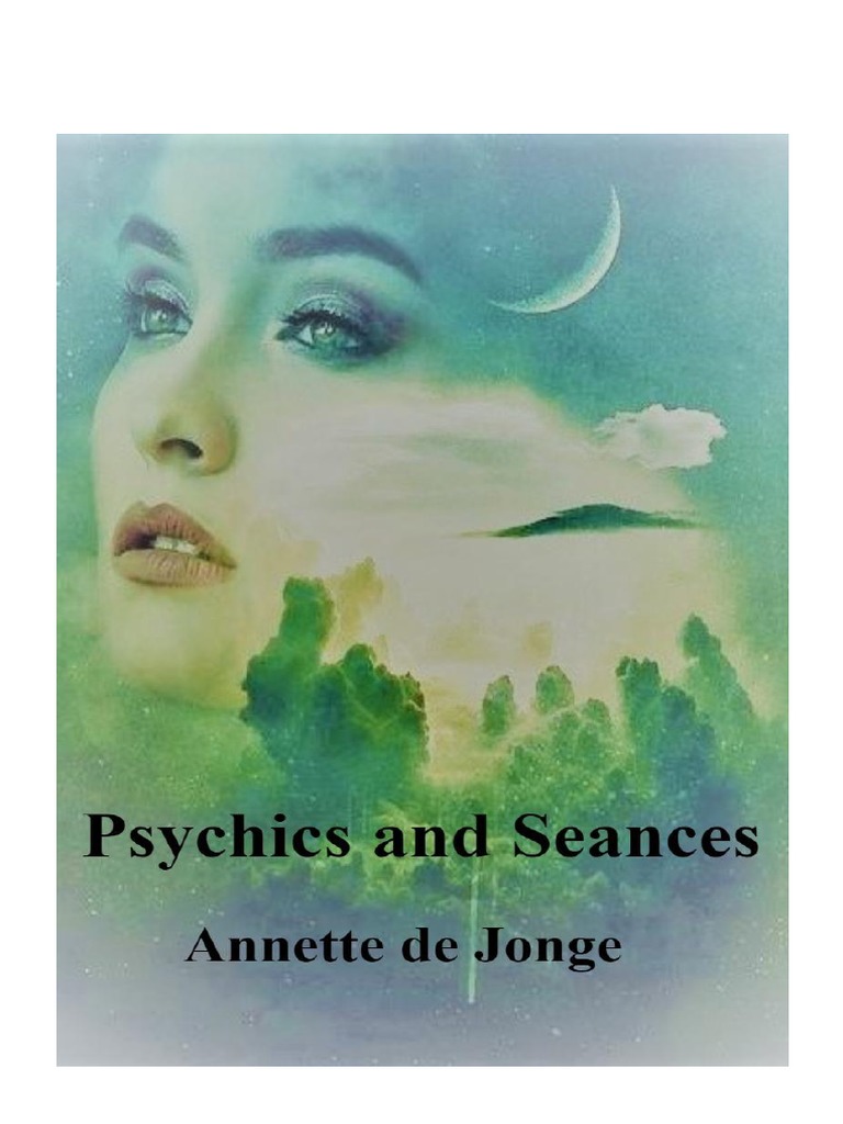 Psychics and Seances | PDF | Mediumship | Experience
