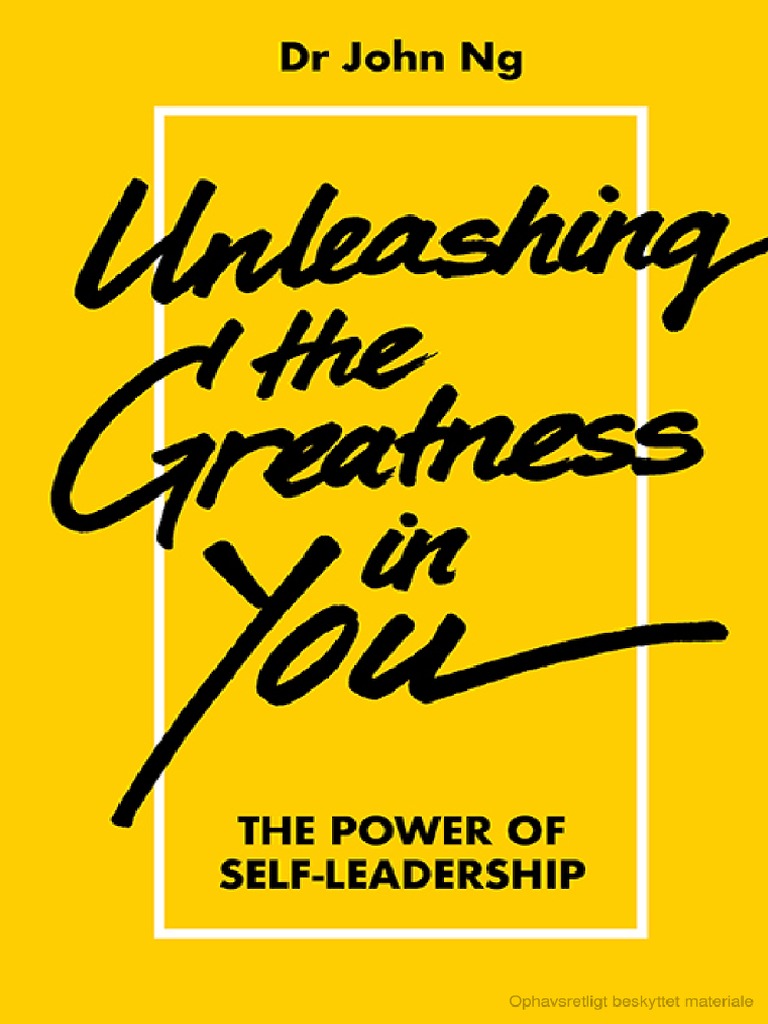 Unleashing The Greatness in You - The Power of Self-Leadership ...