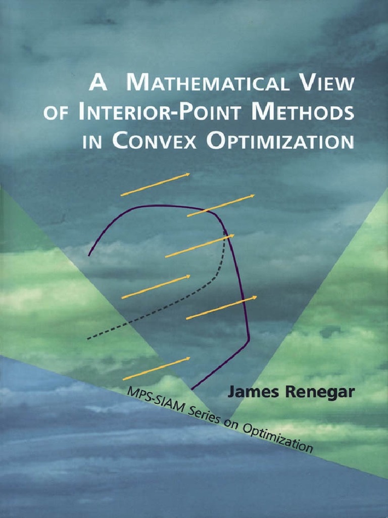 (MPS-SIAM series on optimization) James Renegar - A mathematical view ...