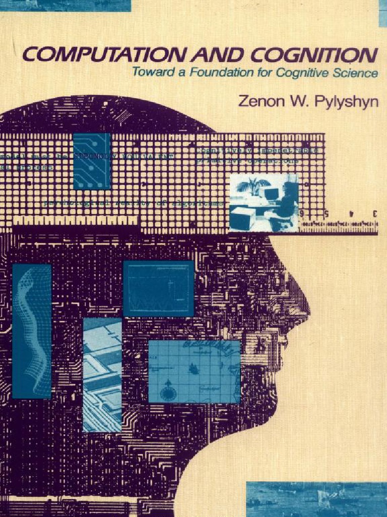 Computation And Cognition Toward A Foundation For Cognitive Science Zenon W Pylyshyn Z 