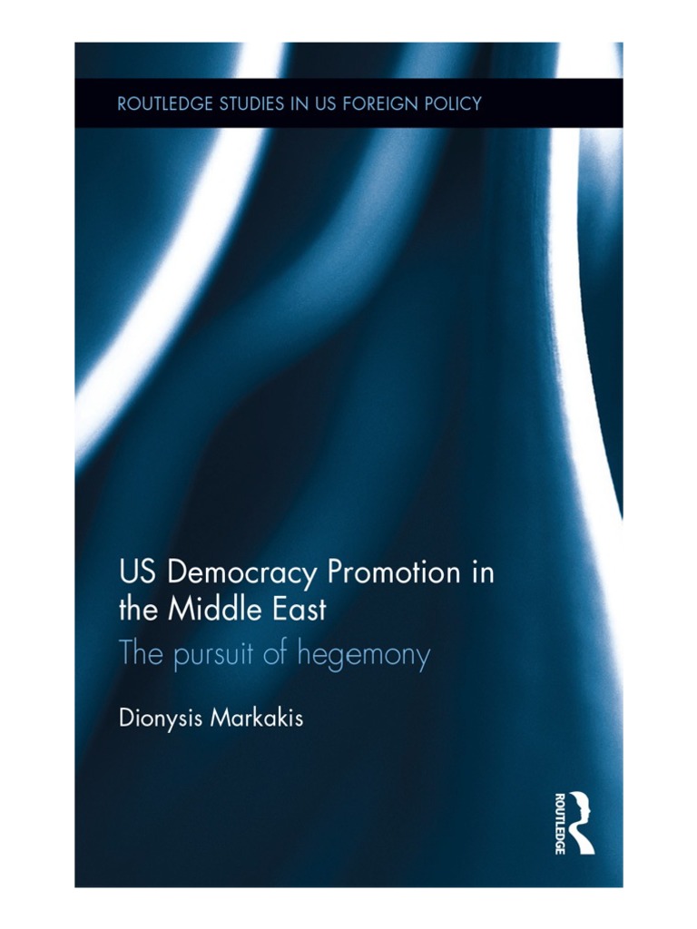 Dionysis Markakis - US Democracy Promotion in The Middle East The ...