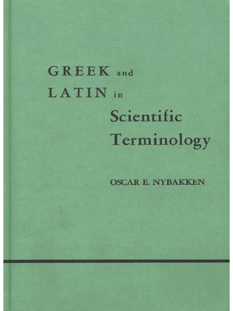 Greek and Latin in Scientific Terminology Oscar E Nibakken | PDF ...