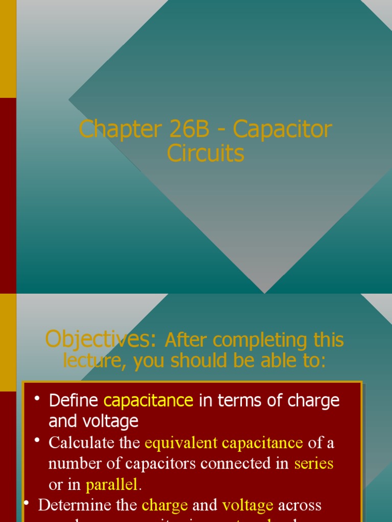 Chapter26B CAPACITOR CIRCUITS | Download Free PDF | Capacitance | Series And Parallel Circuits