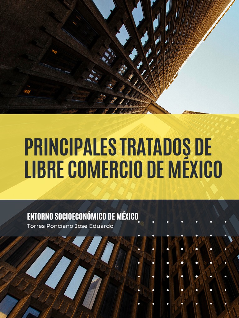 Principales Tratados de Libre Comercio de México | PDF | Comercio | Tratado de Libre Comercio ...
