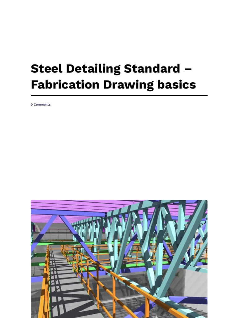 Steel Detailing Standard - Fabrication Drawing Basics | PDF ... Steel Detailing Standard - Fabrication Drawing Basics | PDF ...