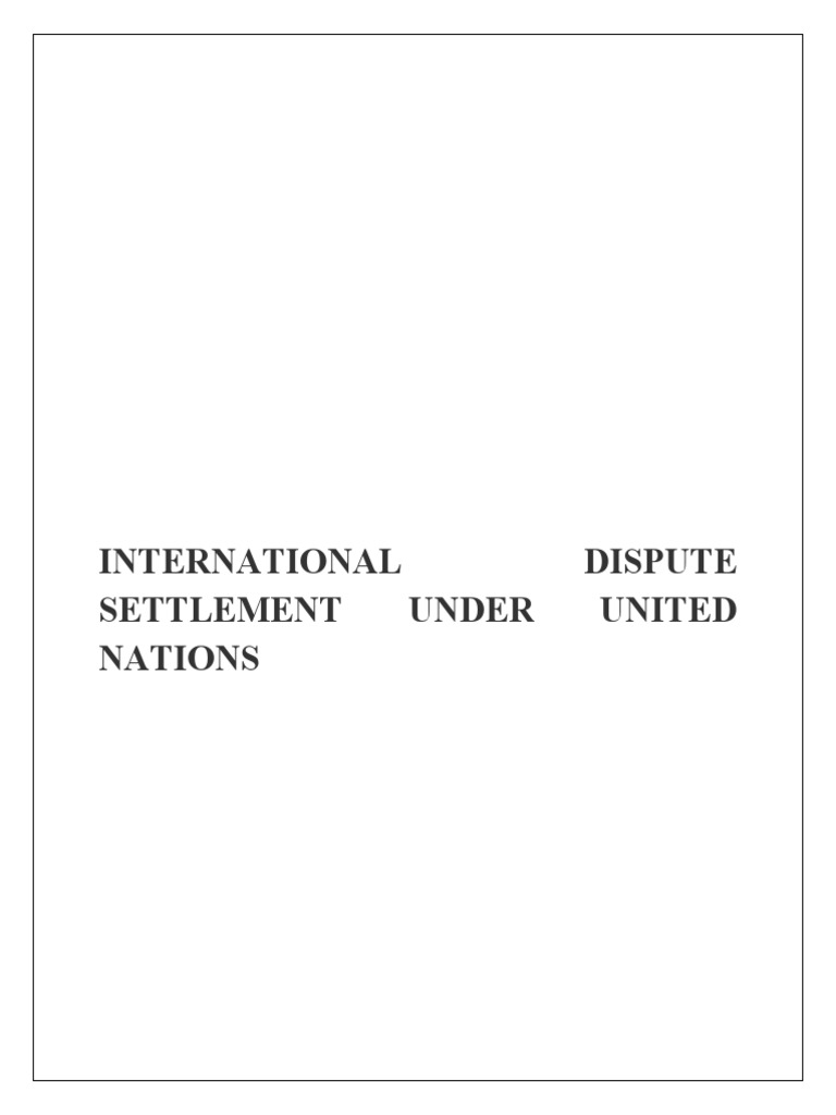 International Dispute Settlement Under United Nations | PDF ...