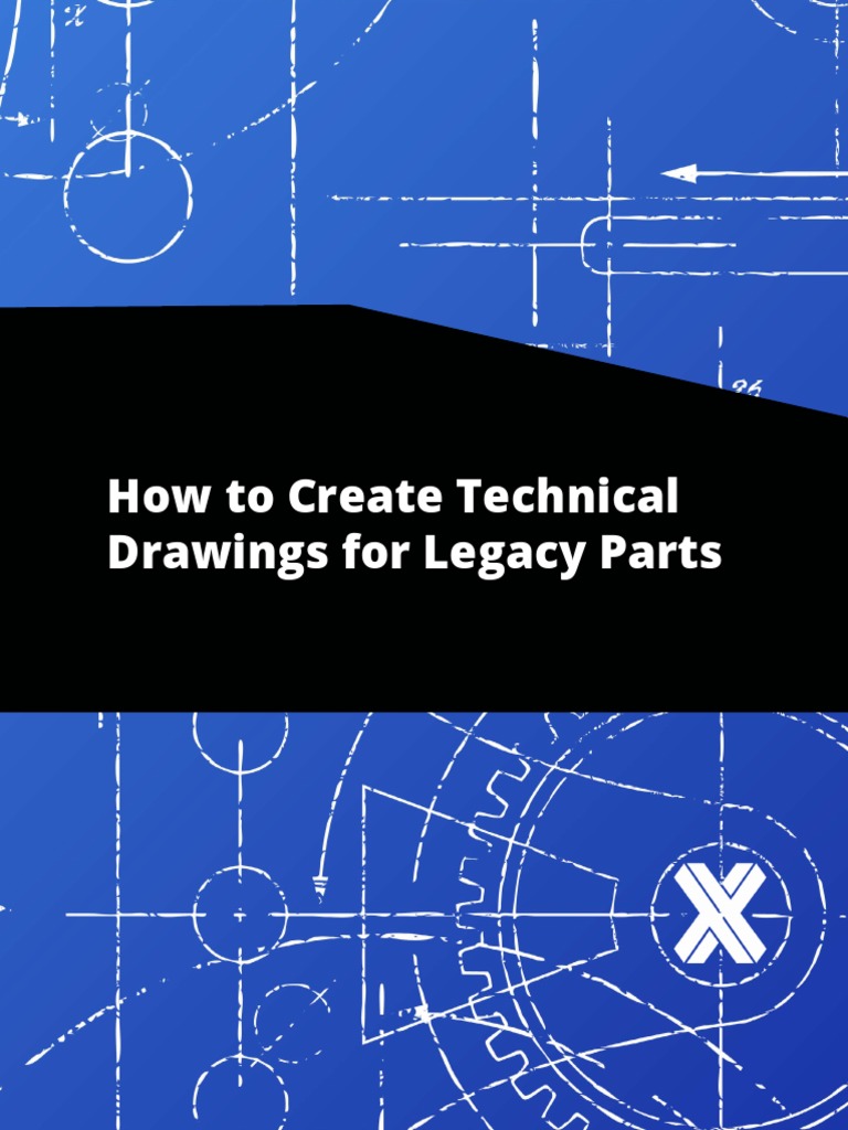 Ebook How To Create Technical Drawings For Legacy Parts | PDF ...