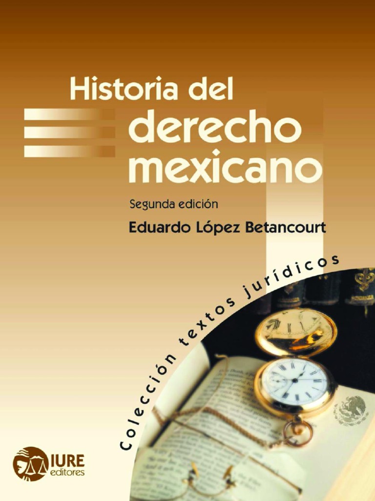 Historia del derecho mexicano (Eduardo López Betancourt) (z-lib.org ...