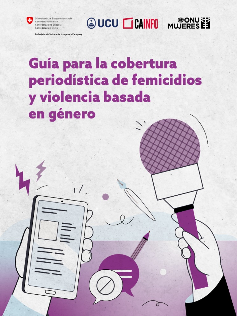 Guía para La Cobertura Periodística de Femicidios y Violencia Basada en ... Guía para La Cobertura Periodística de Femicidios y Violencia Basada en ...
