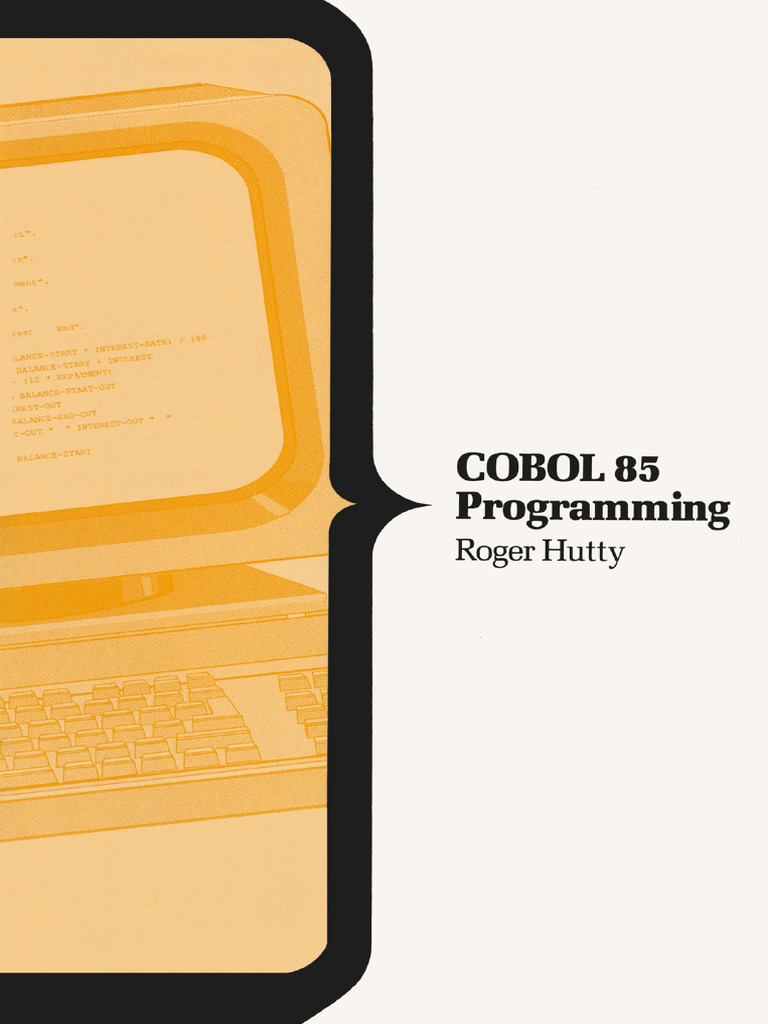 COBOL 85 Programming by Roger Hutty (Auth.) PDF | PDF | Programming ... COBOL 85 Programming by Roger Hutty (Auth.) PDF | PDF | Programming ...