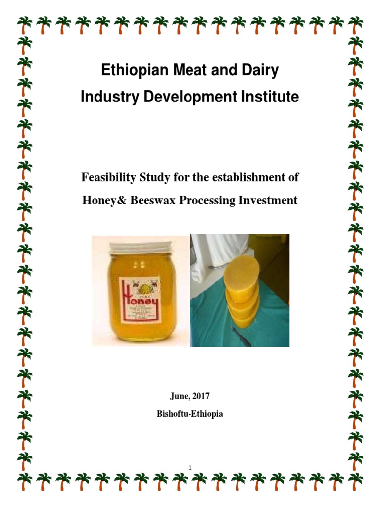 Feasibility Study For The Establishment of Honey BessWax Processing ... Feasibility Study For The Establishment of Honey BessWax Processing ...