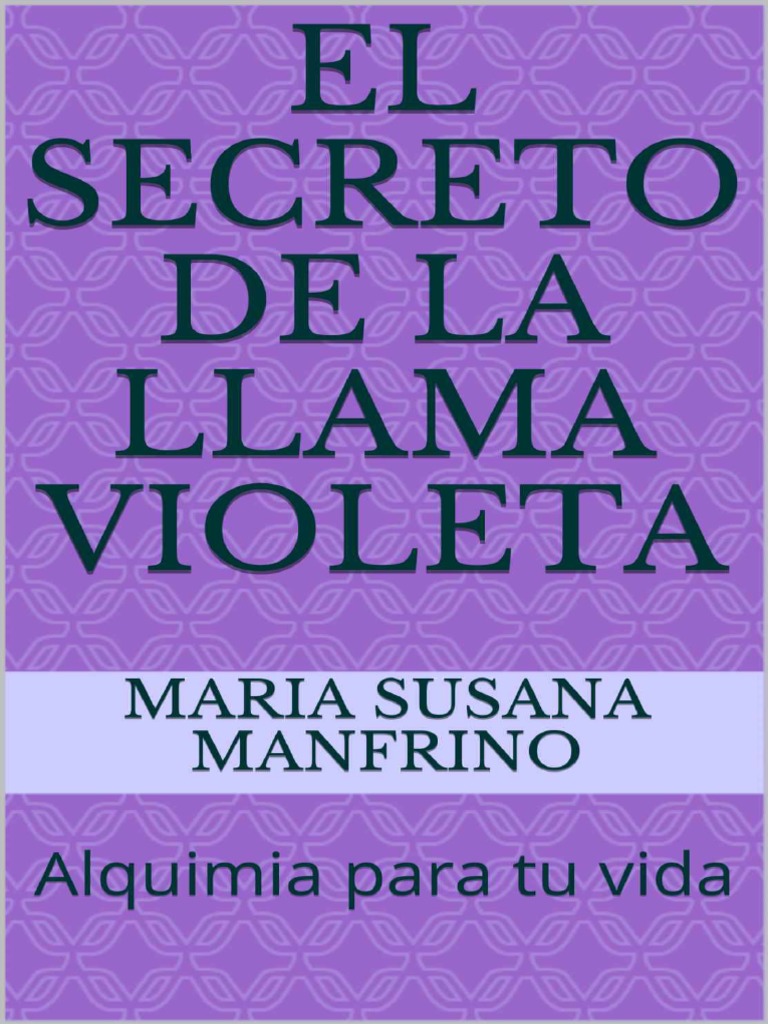 El Secreto de La Llama Violeta - Alquimia para Tu Vida (Alquimia para ...