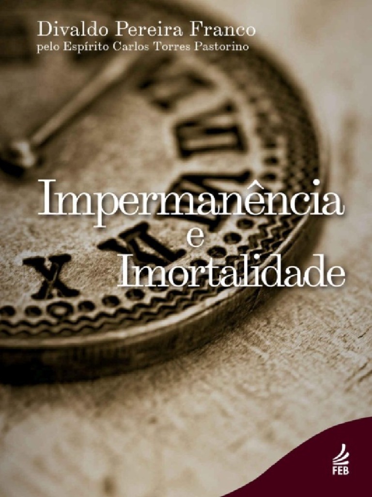 Impermanencia e Imortalidade - Divaldo Pereira Franco PDF | PDF ...