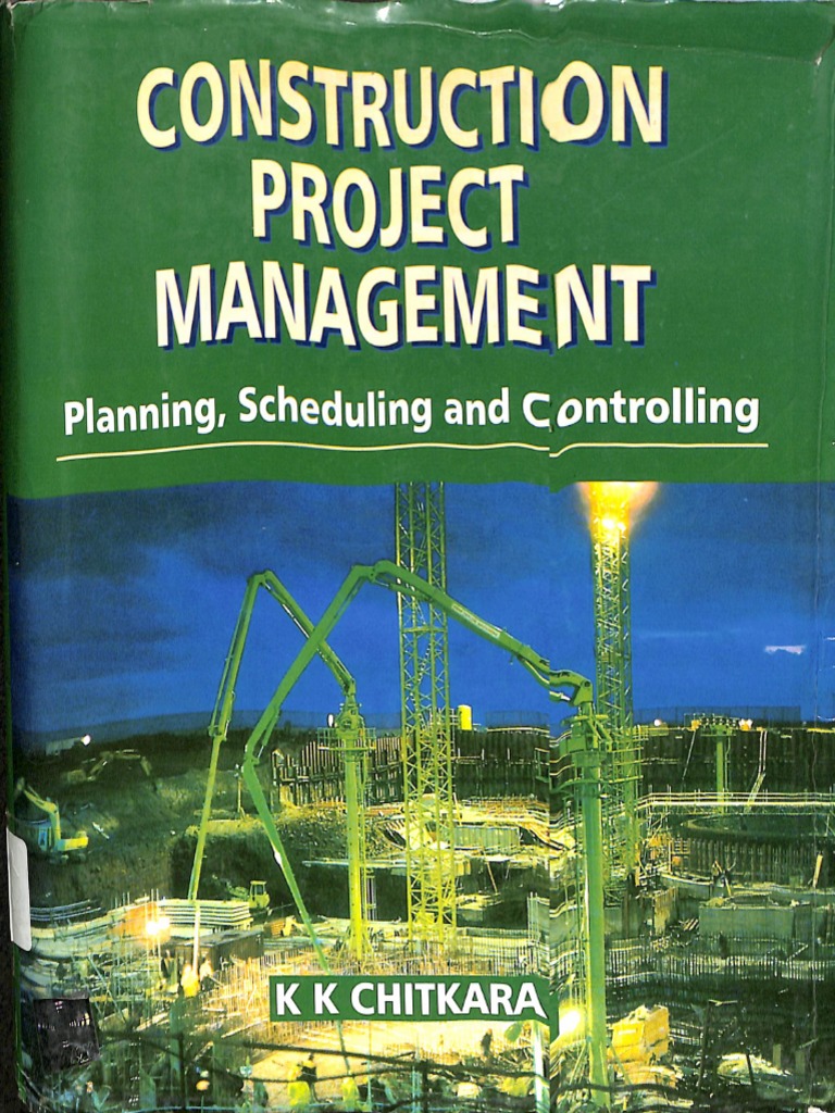 CONSTRUCTION PROJECT MANAGEMENT Planning, Scheduling and Controlling PDF | PDF