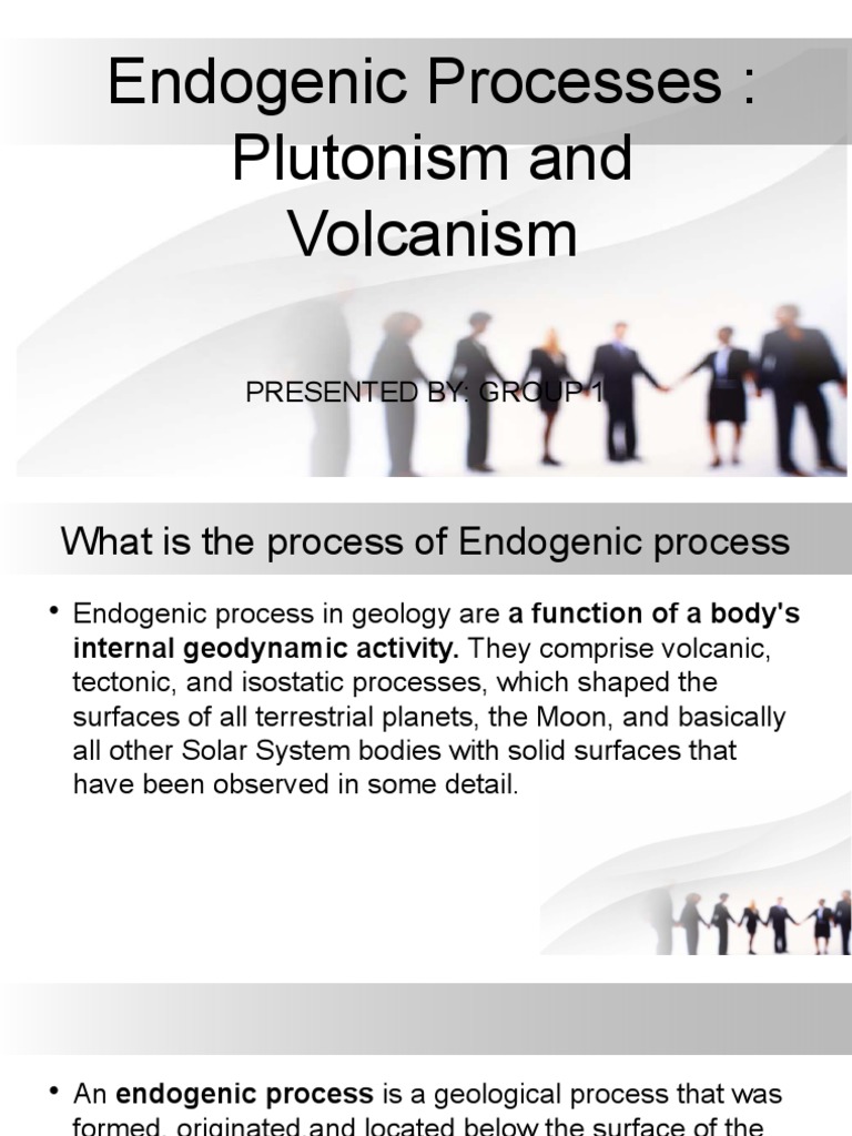 Endogenic Processes Plutonism and Volcanism PRESENTATION 0F GROUP 1 G 11 STEM EARTH AND SCIENCE ...