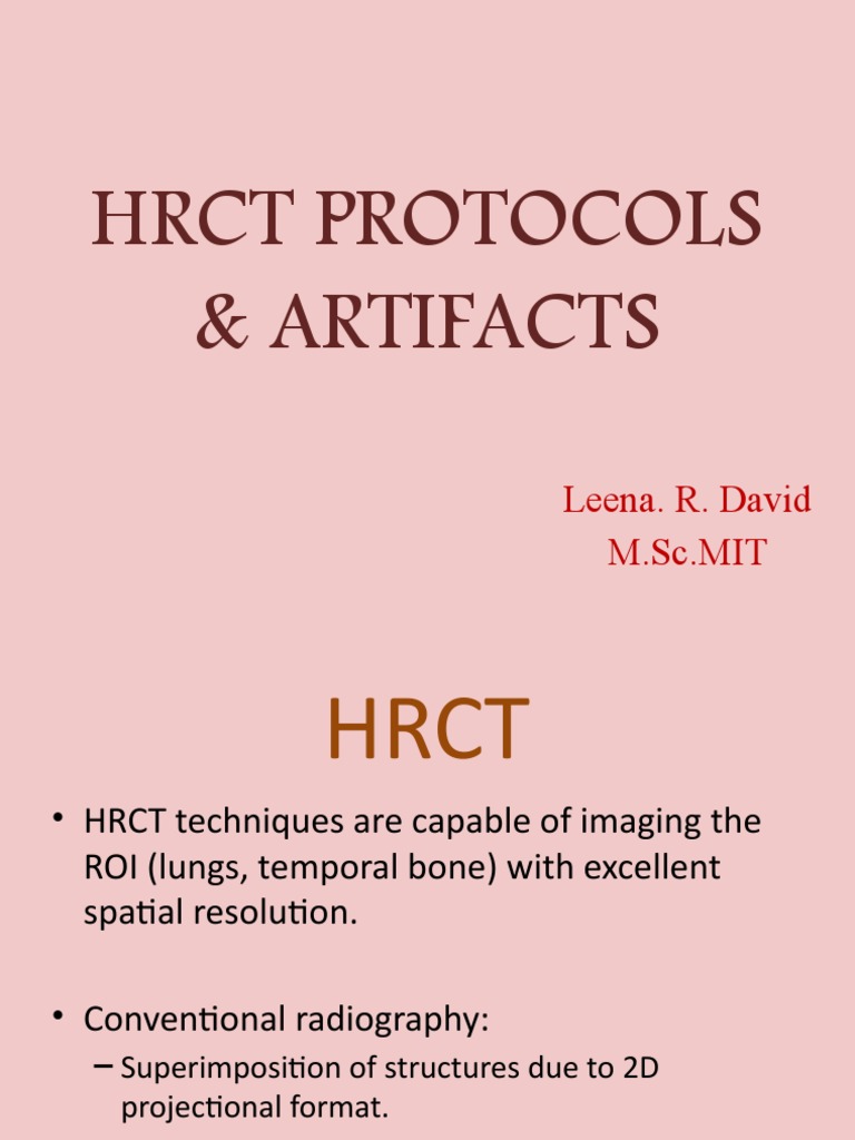 HRCT Protocols & Artifacts: Leena. R. David M.SC - MIT | PDF | Lung ...