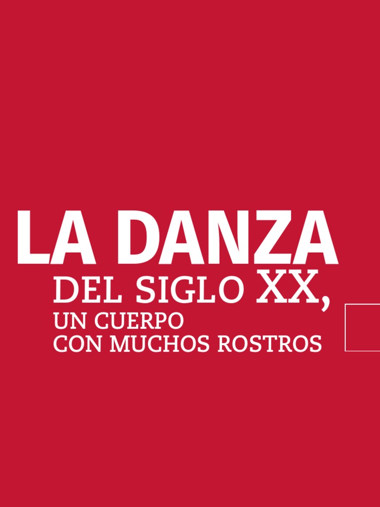 La Danza Del Siglo XX Un Cuerpo Con Muchos Rostros | PDF | Bailes | Ballet