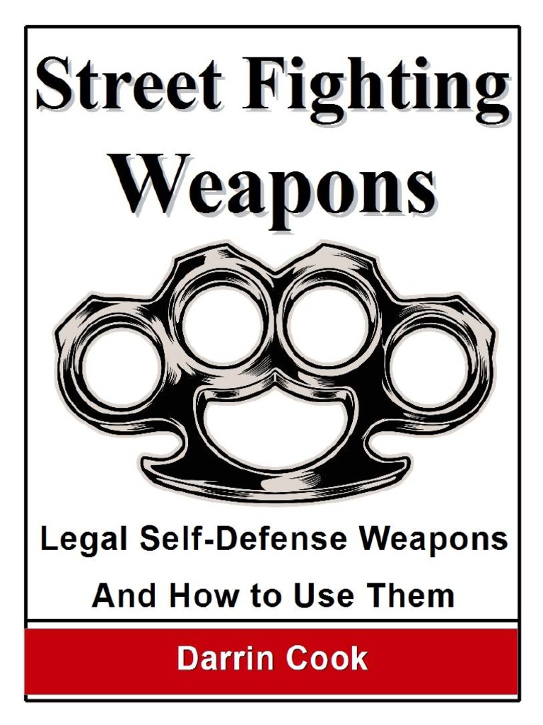 Street Fighting Weapons by Darrin Cook | PDF