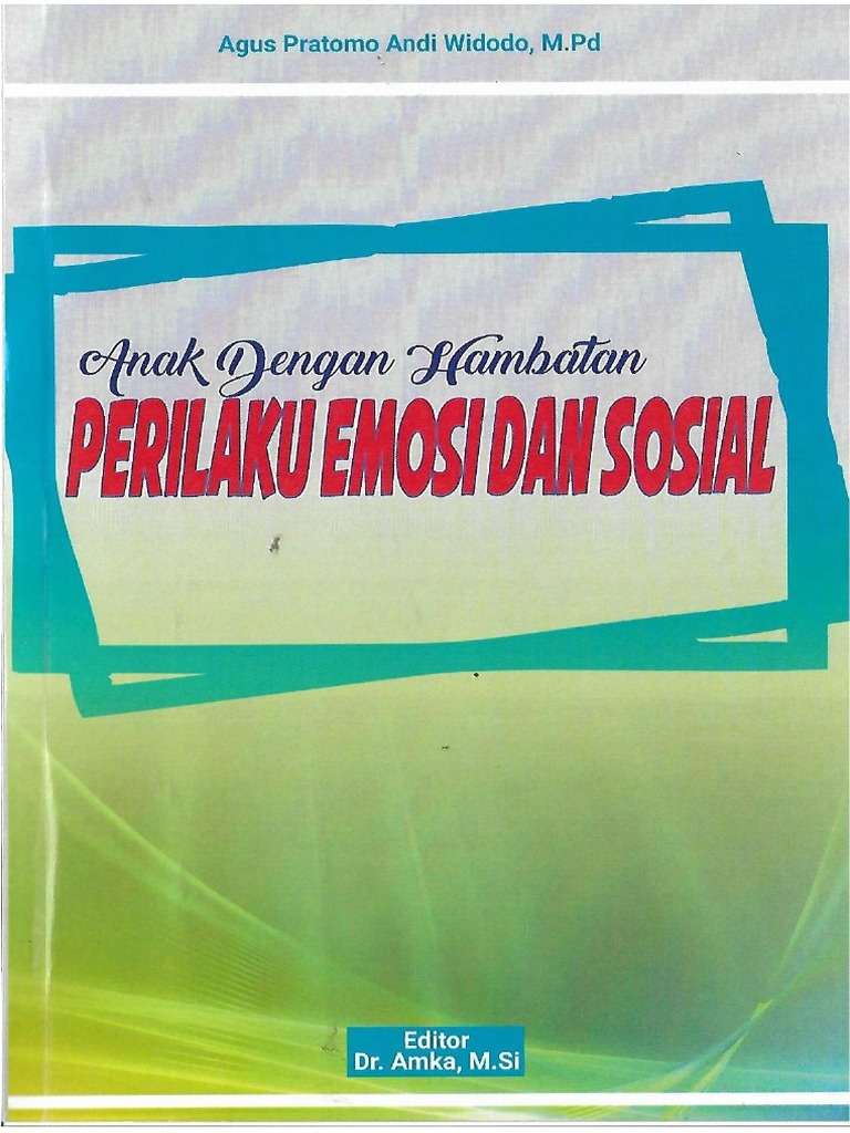 Anak Dengan Hambatan Perilaku Emosi Dan Sosial (Agus Pratomo Andi Widodo, M.PD.) | PDF