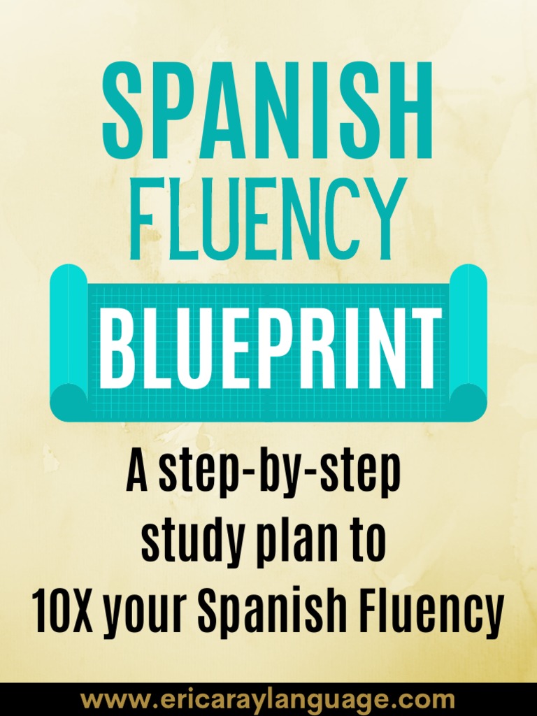Spanish Fluency Blueprint - EricaRay - 2nd Edition.1 PDF | PDF ...