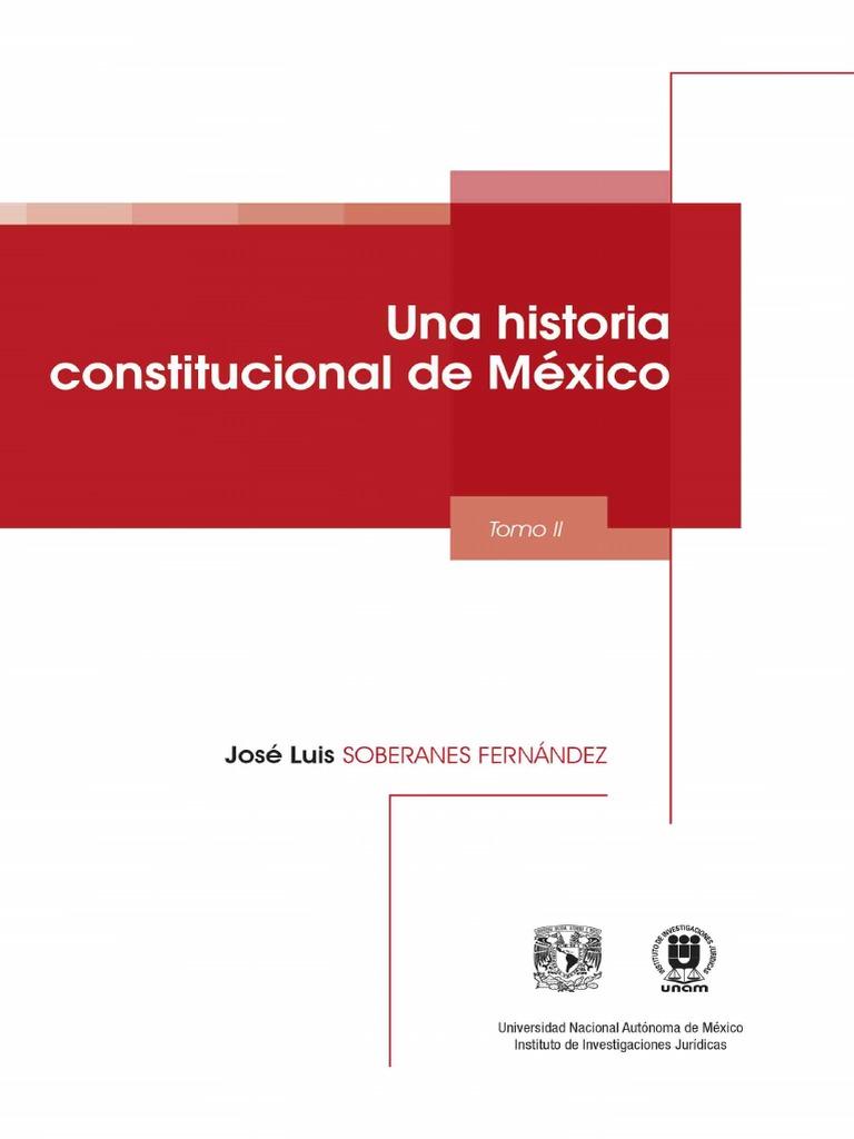 Una Historia Constitucional de México, Tomo II - Jose Luis Soberanes-1 ...