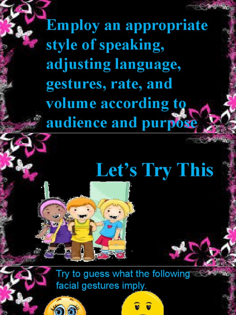 Employ An Appropriate Style of Speaking, Adjusting Language, Gestures ...