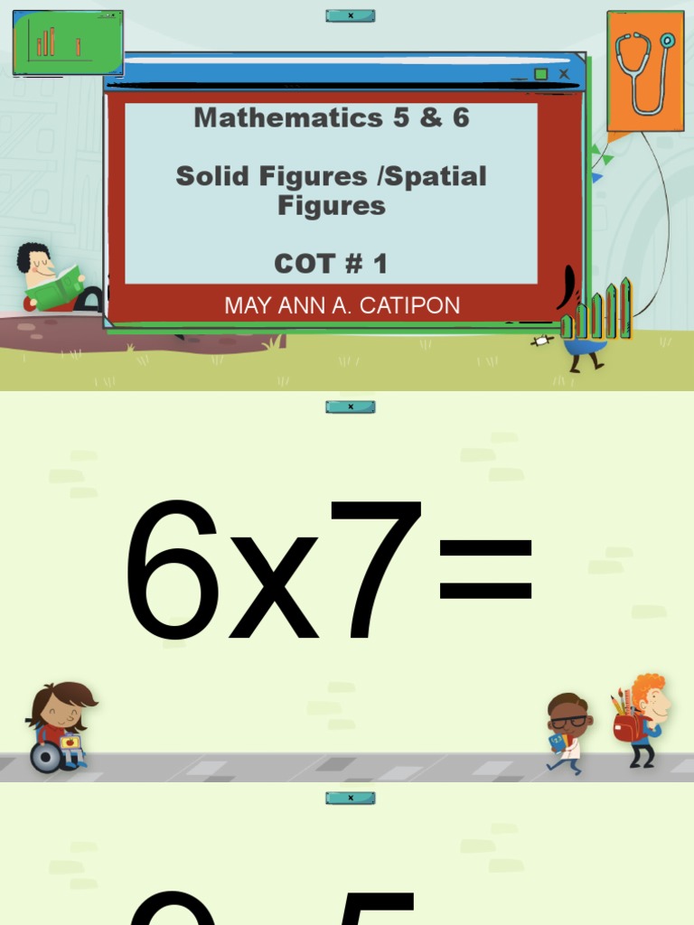Mathematics 5 & 6 Solid Figures /spatial Figures Cot # 1: May Ann A. Catipon | PDF