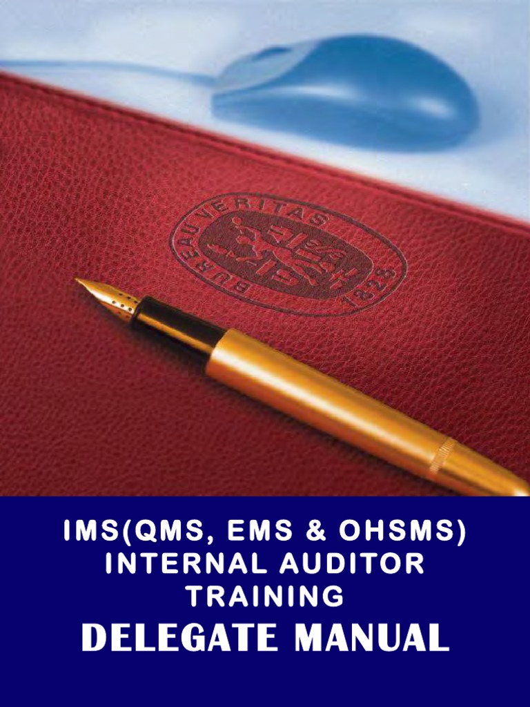Delegate Manual: I Ms (QMS, E Ms & O HSMS) I Nternal Auditor T Raining ...