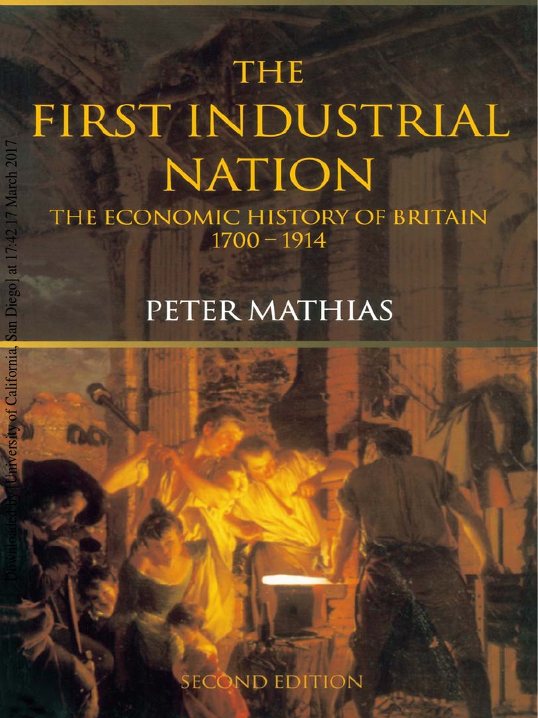 The First Industrial Nation (The Economic History of Britain 1700-1914 ...