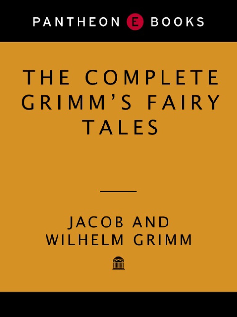 The Complete Grimm's Fairy Tales | PDF | Brothers Grimm | Mary, Mother ...
