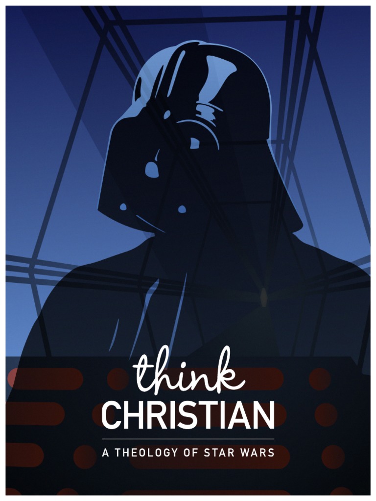 Think Christian A Theology of Star Wars | PDF | Palpatine | Darth Vader