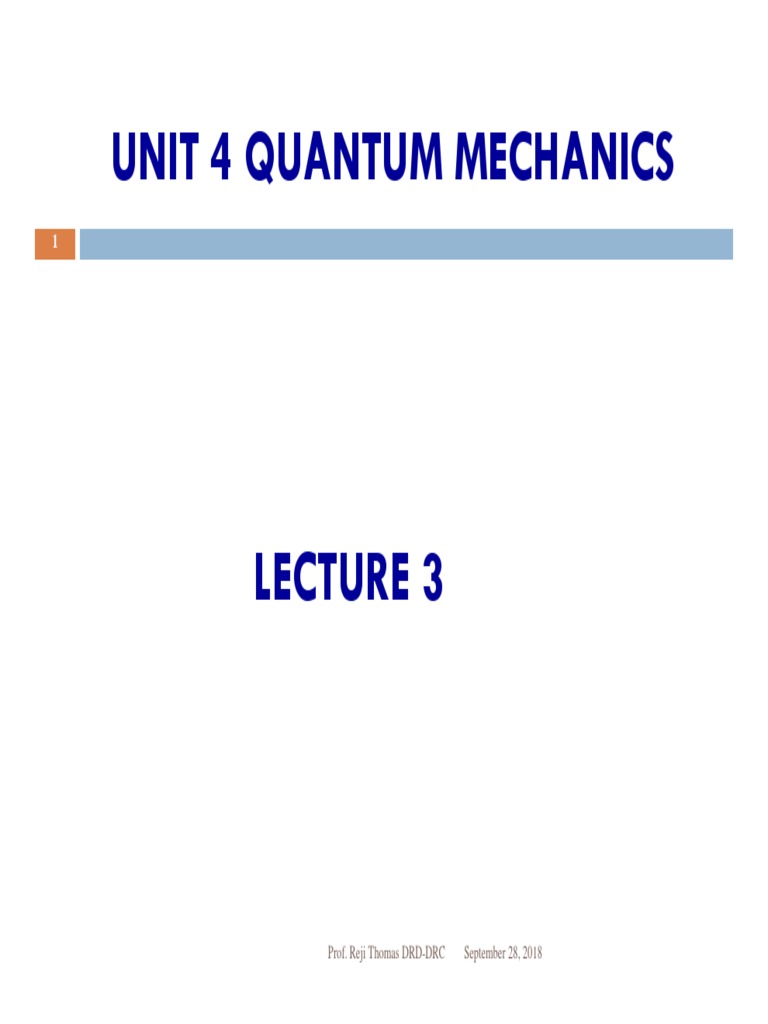 Unit 4 Quantum Mechanics Lecture 3 | PDF | Waves | Electromagnetic ...