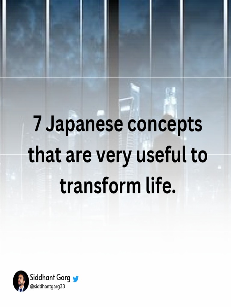 7 Japanese Concepts for Life Transformation | PDF | Self-Improvement