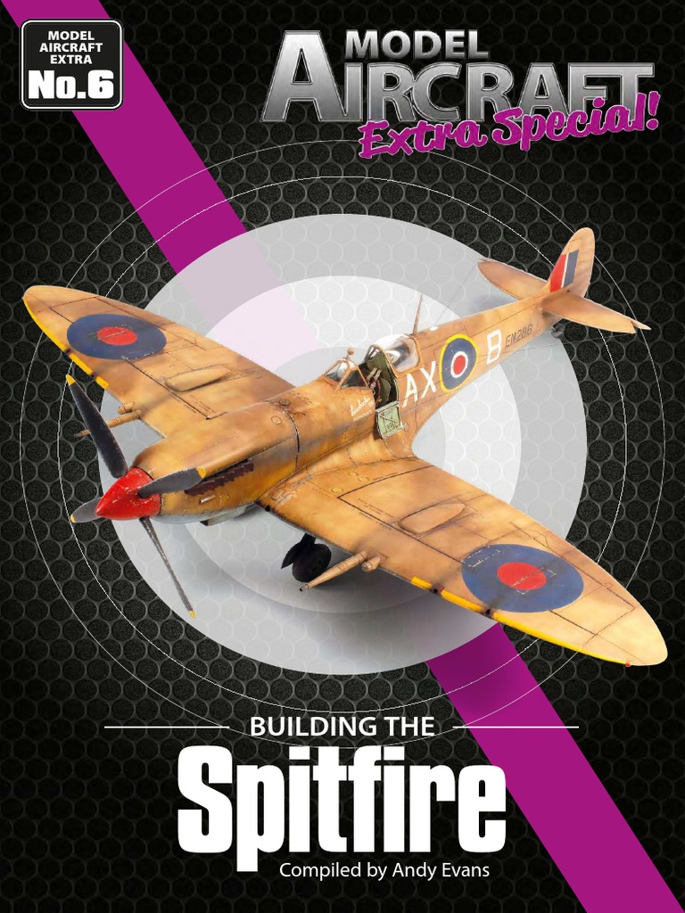 Model Aircraft Extra Issue 6 Buildingthe Spitfire March 2023 | PDF ...