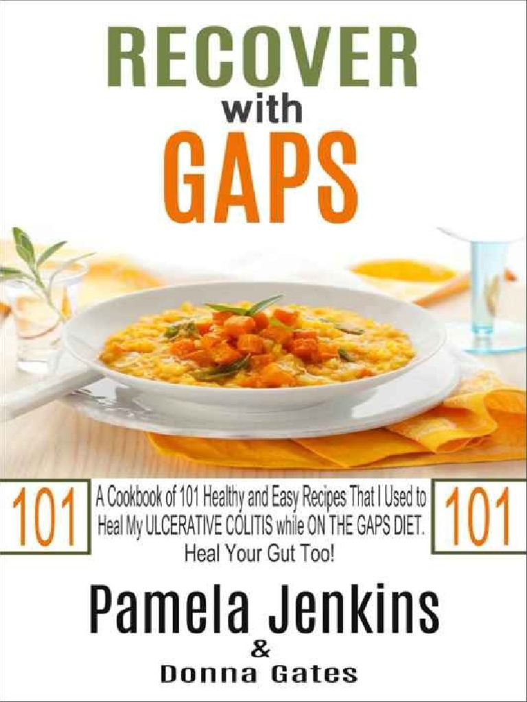 Recover With GAPS - A Cookbook of 101 Healthy and Easy Recipes That I ...
