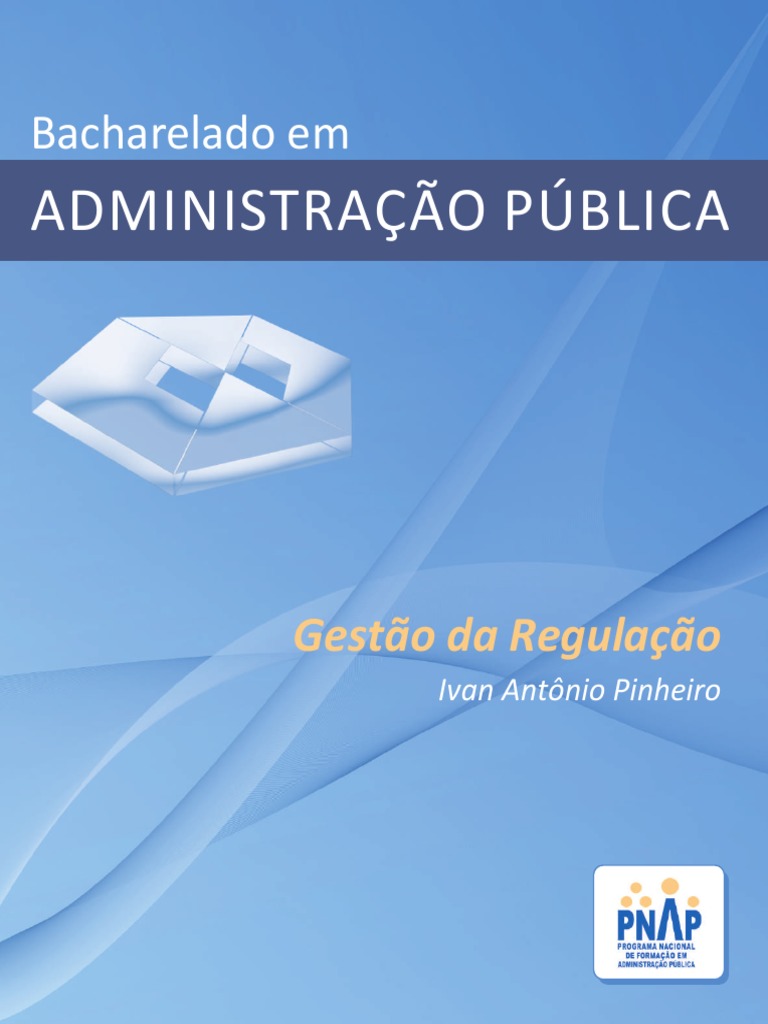 PNAP - Bacharelado - Gestao Da Regulacao - Compressedh | PDF | Economia ...