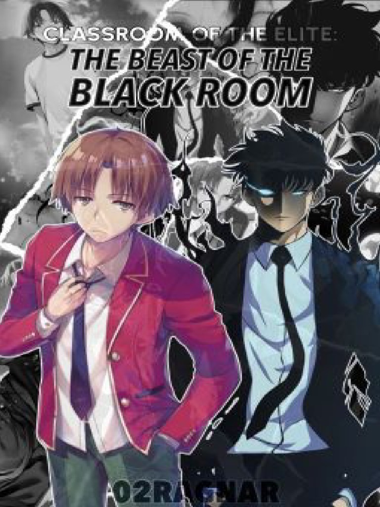 The Beast of The Black Room (Classroom of The Elite) | PDF | Classroom