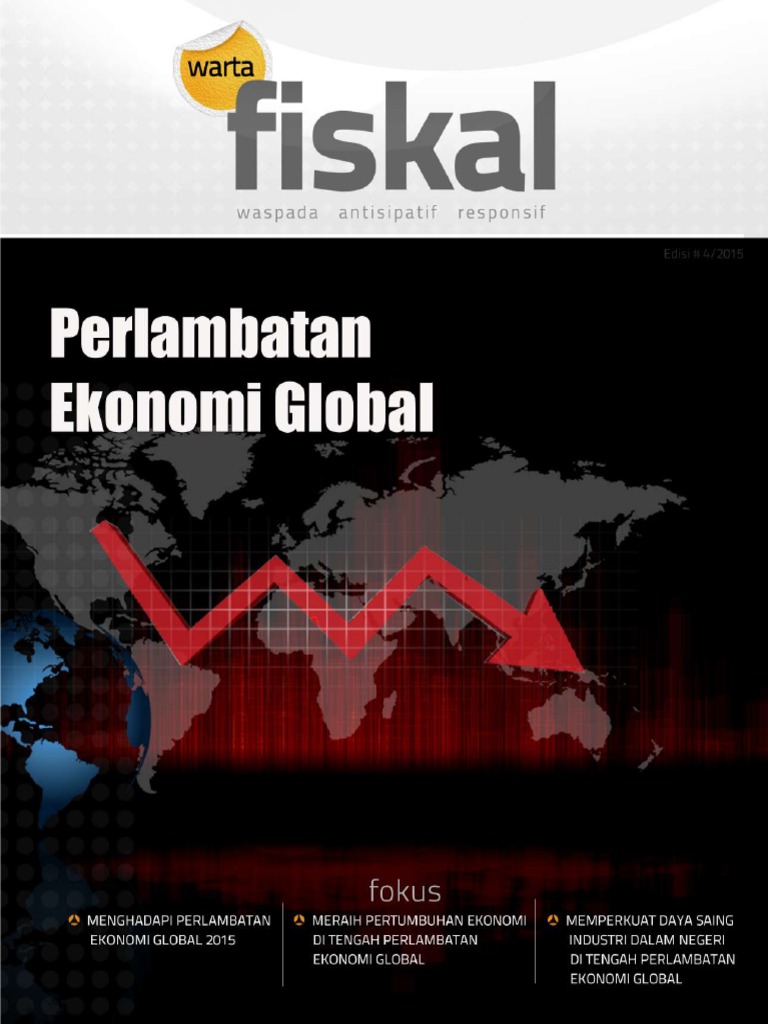 Warta Fiskal Edisi-4-2015 - Perlambatan Ekonomi Global | PDF