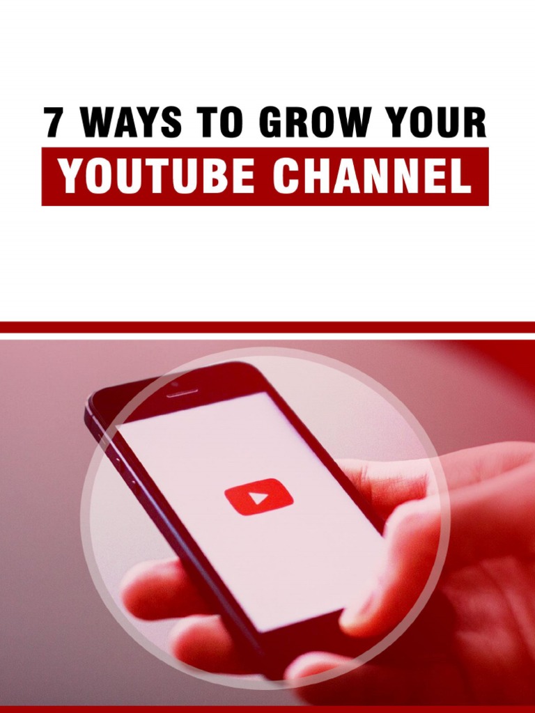 7 Ways To Grow Your YouTube Channel | PDF | Search Engine Optimization ...