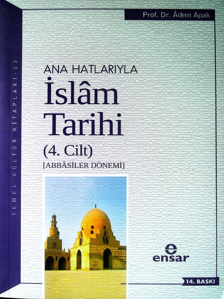 Adem Apak Ana Hatlariyla Islam Tarihi 04 Abbasiler Donemi Bilgindk | PDF