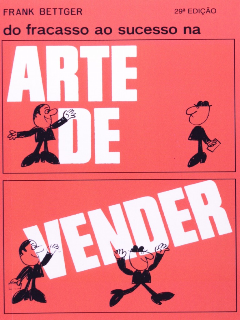 Resumo Do Fracasso Ao Sucesso Na Arte de Vender Frank Bettger | PDF