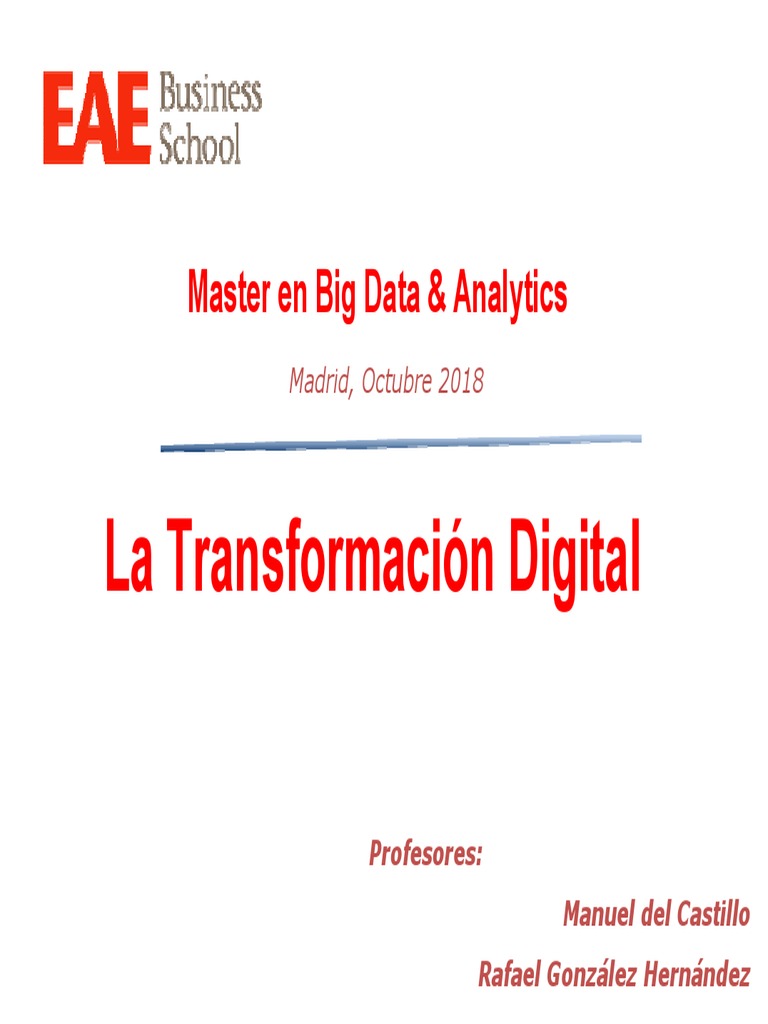 Master Big Data - Transformacion Digital - EAE Business School Oct2018 ... Master Big Data - Transformacion Digital - EAE Business School Oct2018 ...