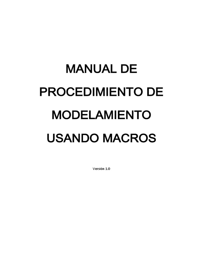 Manual de Procedimiento de Modelamiento Usando Macros: Versión 1.0 | PDF | Archivo de ...