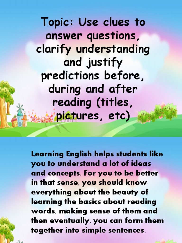 Topic: Use Clues To Answer Questions, Clarify Understanding and Justify ...