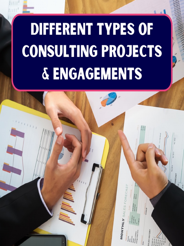 Different Types of Consulting Projects & Engagements | PDF | Consultant ...